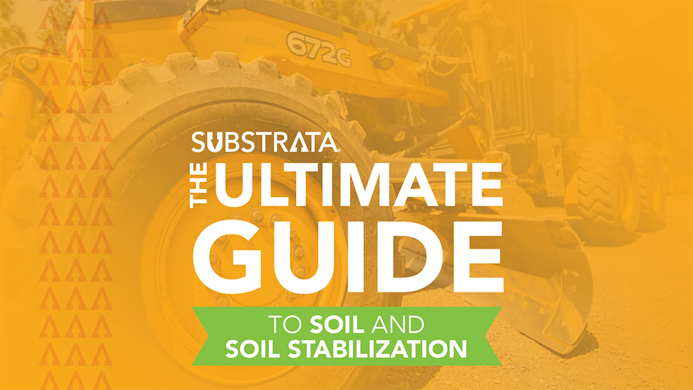 Soil Stabilization: The Ultimate Guide to Soils and Soil Stabilization